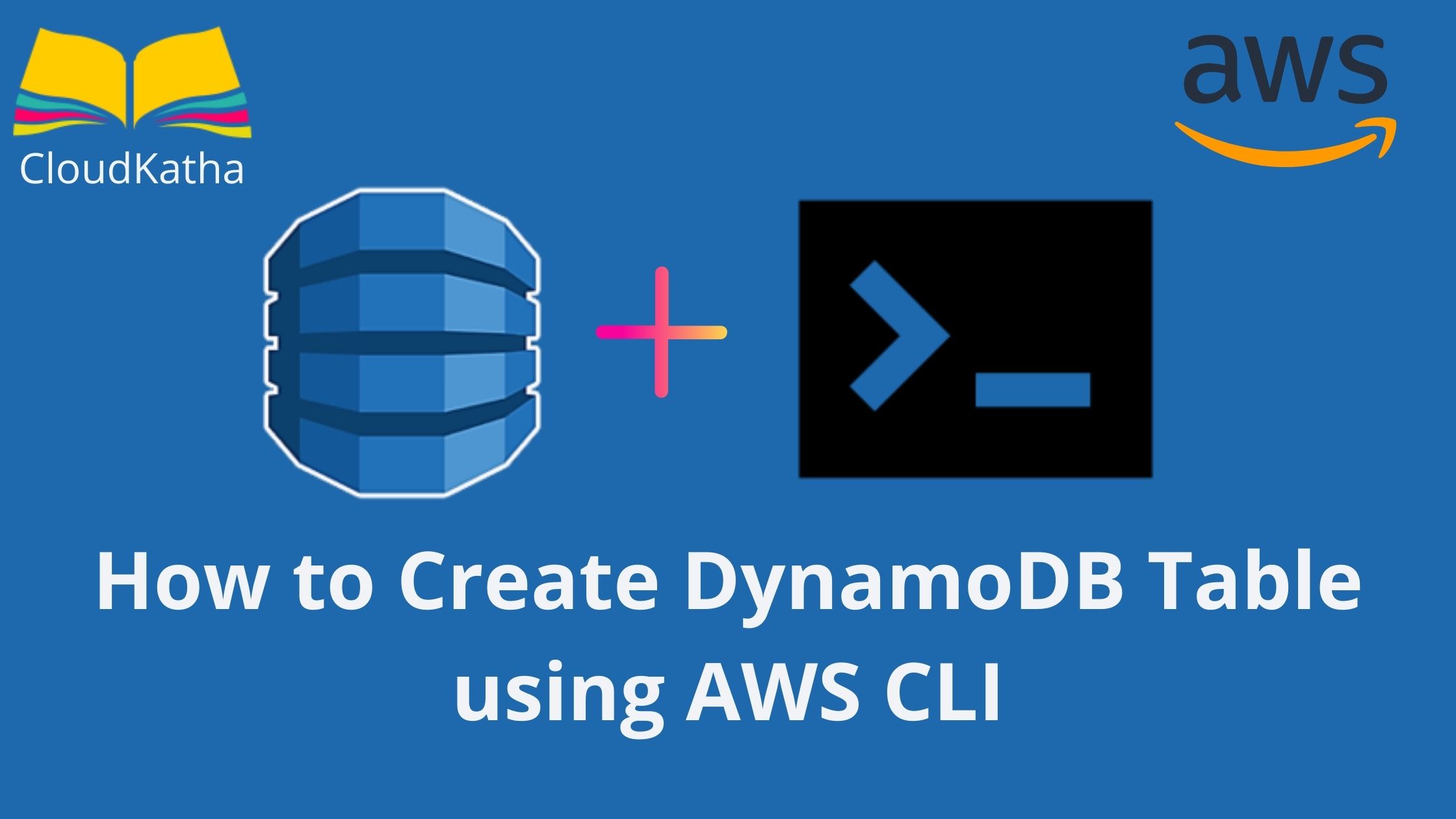How to Create DynamoDB Table using AWS CLI - CloudKatha