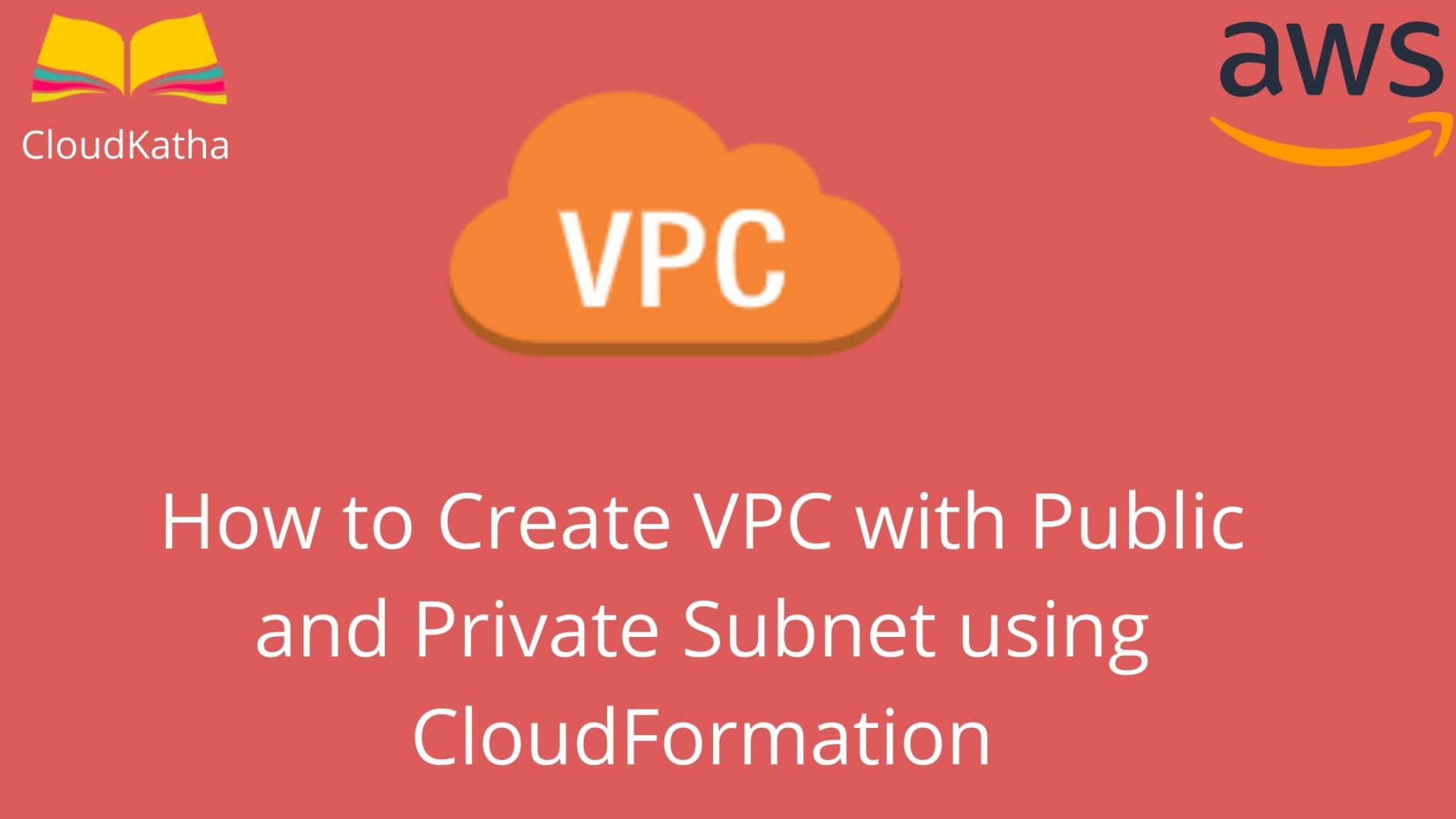 How To Create Vpc Using Cloudformation [public And Private Subnet