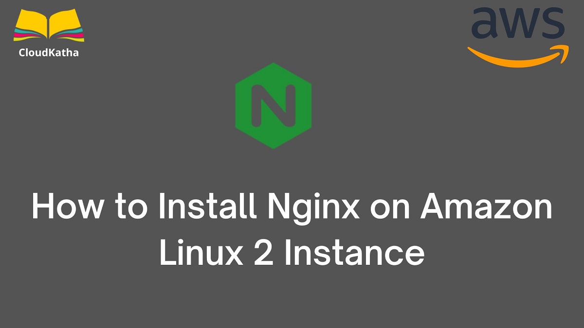 How to Install Nginx on Amazon Linux 2 Instance - CloudKatha How to Install Nginx on Amazon Linux 2 Instance - CloudKatha