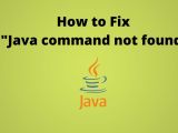 How To Fix The Java Command Not Found Error In Mac Ubuntu Or Windows