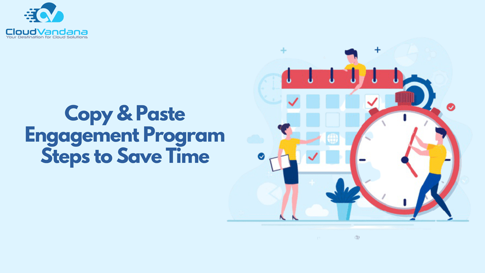 Copy & Paste Engagement Program Steps To Save Time