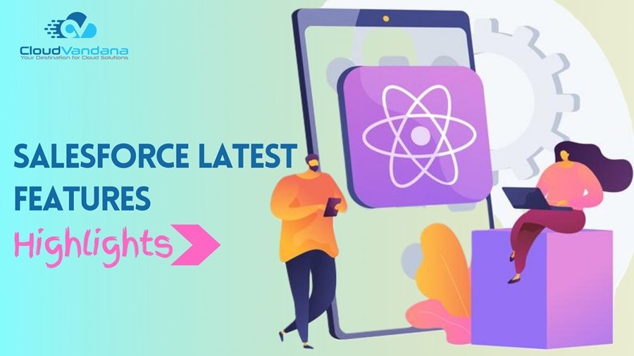 Salesforce Latest Features - Highlight
