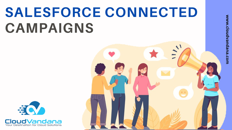 TIPS FOR SALESFORCE CONNECTED CAMPAIGNS