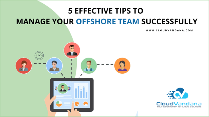 The Guide To Manage Offshore Development Team Effectively