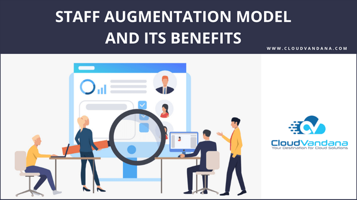 STAFF AUGMENTATION MODEL AND ITS BENEFITS