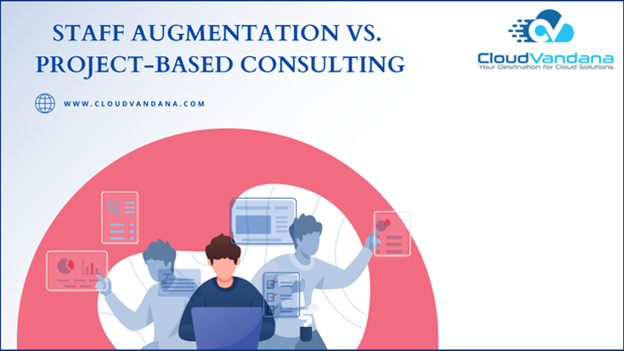 IT STAFF AUGMENTATION VS. PROJECT-BASED CONSULTING
