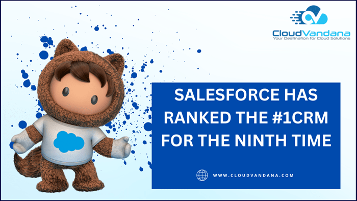 SALESFORCE HAS RANKED THE #1CRM FOR THE NINTH TIME