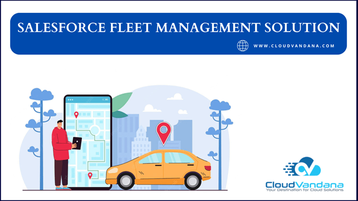 SALESFORCE FLEET MANAGEMENT SOLUTION