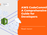 Aws Codecommit A Comprehensive Guide For Developers
