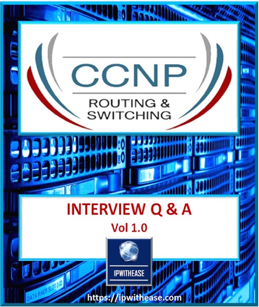 CCNP R&S Interview Q&A - Cloudwithease