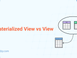 Materialized View Vs View Key Differences Use Cases