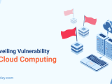 Cloud Vulnerabilities Understanding And Mitigating Risks