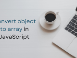 Panduan Lengkap Cara Mengubah Object Menjadi Array Di Javascript