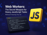 Web Workers Solusi Cerdas Untuk Heavy Task Pada Javascript Tanpa Bikin