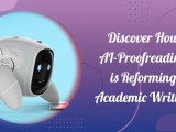 How Ai Proofreading Is Changing The Academic Writing