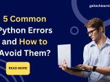 5 Common Python Mistakes And How To Avoid Them Galtech School Of