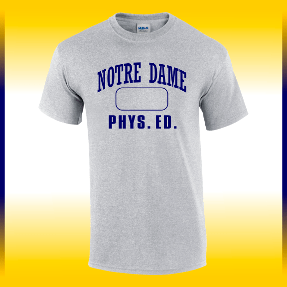 Notre Dame Phys Ed Tee : CNY TeamWear : Custom Team & Business Apparel ...