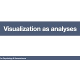Visualization As Analysis Data Explorations