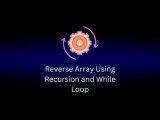 Python Program To Reverse Array Using Recursion And While Loop