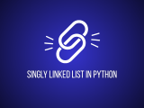 Understanding Singly Linked List In Python Complete Explanation And
