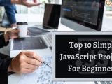 Top 10 Simple Javascript Projects For Beginners In 2022 Computer