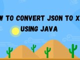 How To Convert Json To Xml Using Java