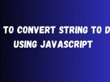 How To Convert String To Date Using To Javascript