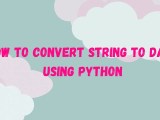 How To Convert String To Date Using To Python