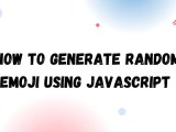 How To Generate Random Emoji Using Javascript
