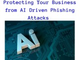 How Can Small Businesses Protect Against Ai Driven Phishing Attacks In