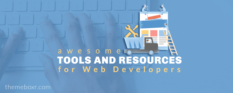 Some Awesome Tools And Resources For Web Developers Codeboxr