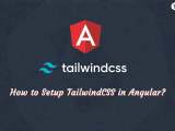 How To Setup Tailwindcss In Angular Codebriefly