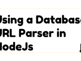 Using A Database Url Parser In Nodejs Code Chauffeur