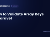 How To Validate Array Keys In Laravel
