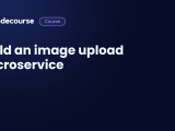 Introduction And Demo Build An Image Upload Microservice