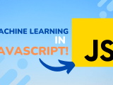 How To Do Machine Learning In Javascript