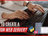 How To Create A Python Web Server