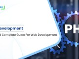 Php Development Explained Complete Guide For Web Development