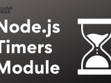 Node Js Timers Module Settimeout Setinterval Setimmediate Codeforgeek