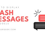 Display Flash Messages Using Connect Flash Module A Detailed Node Js