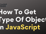How To Get Type Of Object In Javascript Codeforgeek