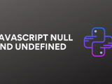 Javascript Null And Undefined Codeforgeek
