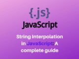 String Interpolation In Javascript A Complete Guide Codeforgeek