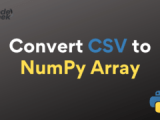 How To Convert Csv To Numpy Array In Python Codeforgeek