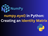 Numpy Eye In Python Creating Identity Matrix Codeforgeek