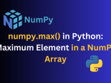 Numpy Max In Python Get Maximum Value In Array Codeforgeek