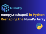Numpy Reshape In Python Reshaping Numpy Array Codeforgeek