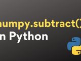 Numpy Subtract In Python A Comprehensive Guide Codeforgeek
