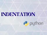 Indentation In Python A Beginner S Guide Codeforgeek