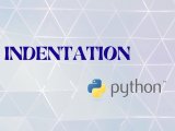 Indentation In Python A Beginner S Guide Codeforgeek